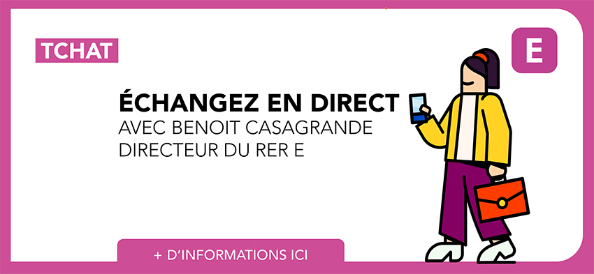 Tchat : retrouvez les échanges avec le Directeur de la Ligne E